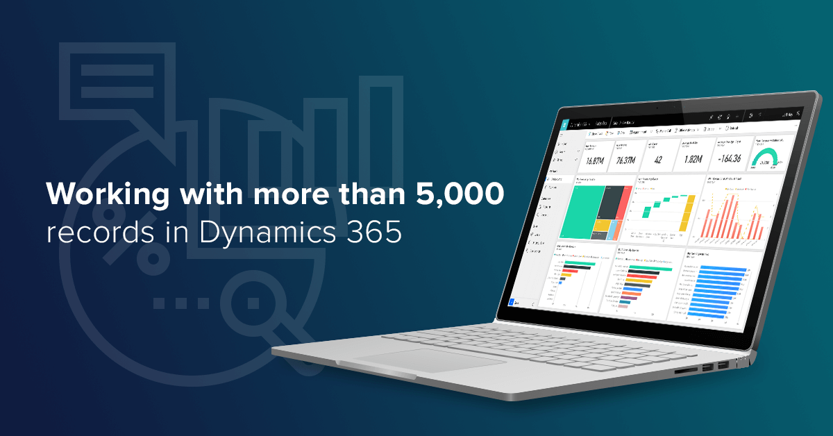 Working with more than 5,000 records in Dynamics 365 | proMX