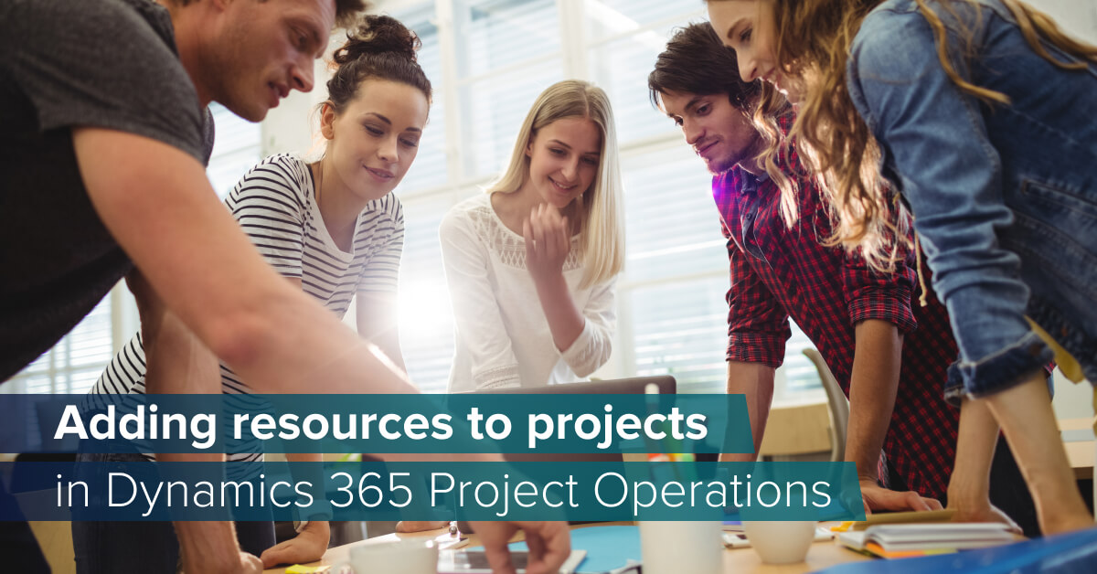 How to add resources to your project in Dynamics 365 Project Operations | proMX